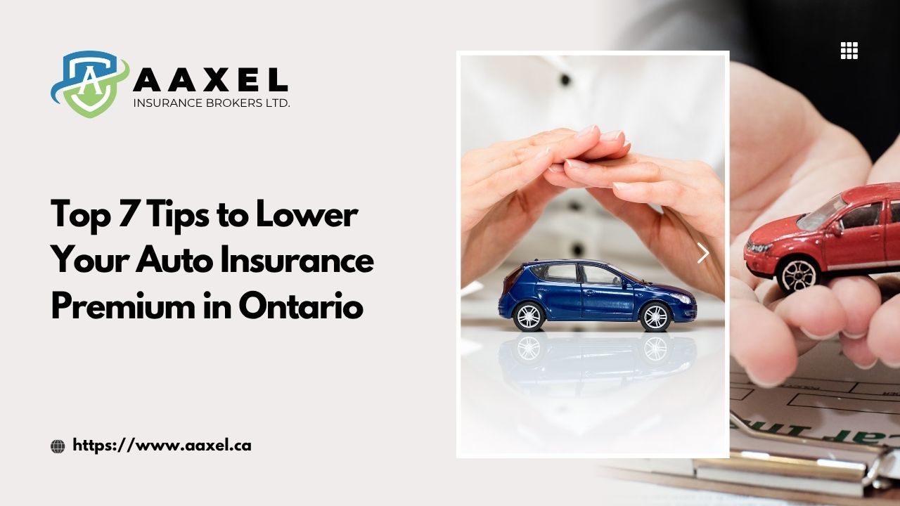 Top 7 Tips to Lower Your Auto Insurance Premium in Ontario - Aaxel
